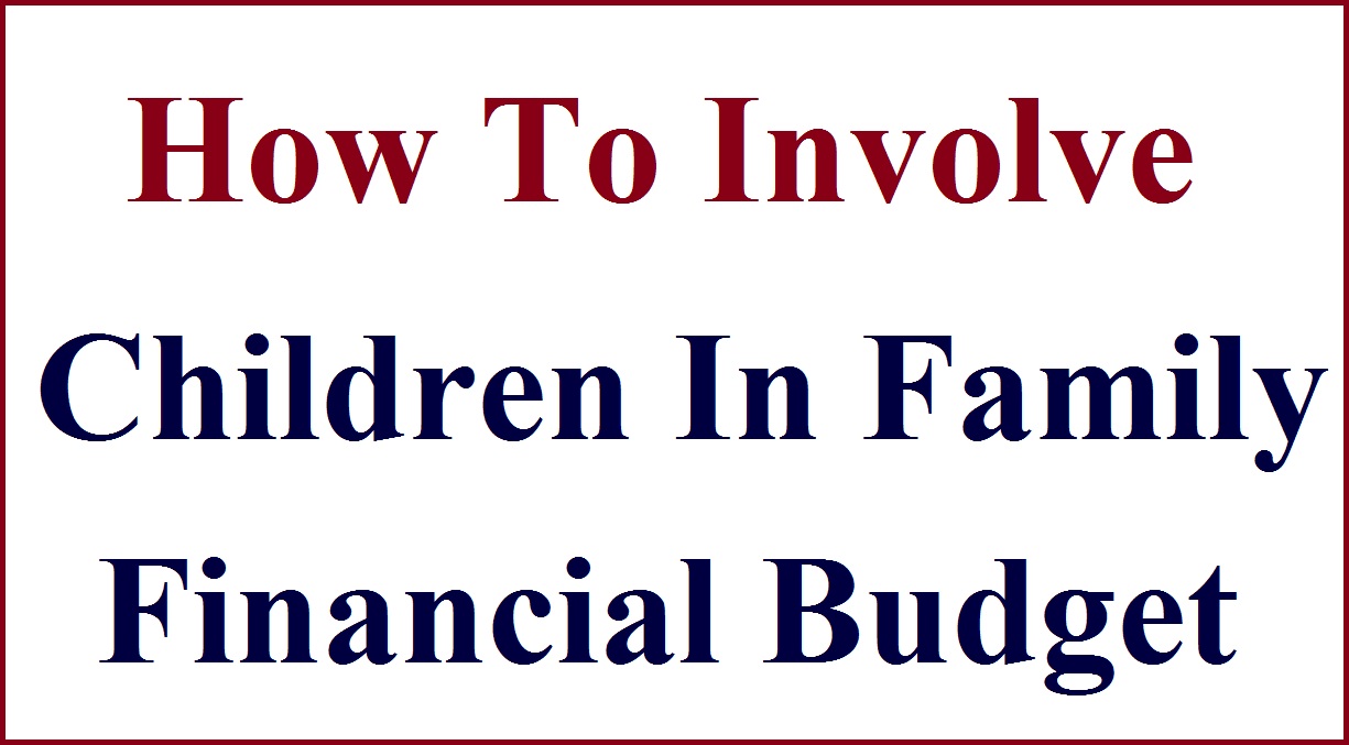 How I Involve My Kids in My Family Financial Budget