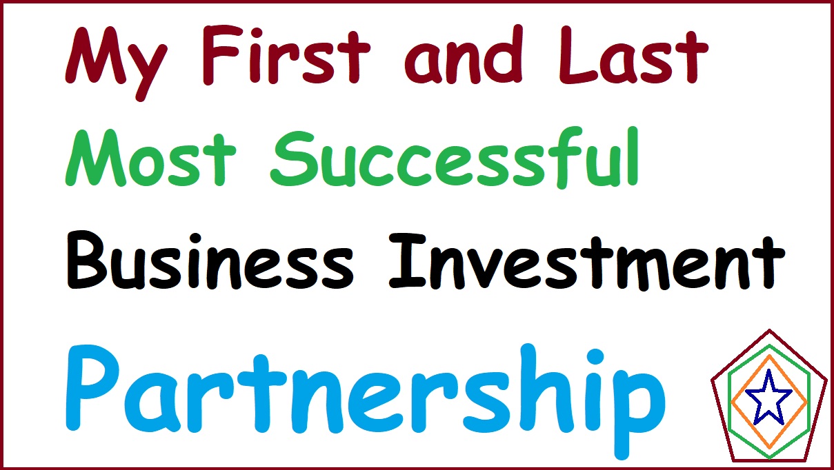 My First and Last Most Successful Business Investment Partnership