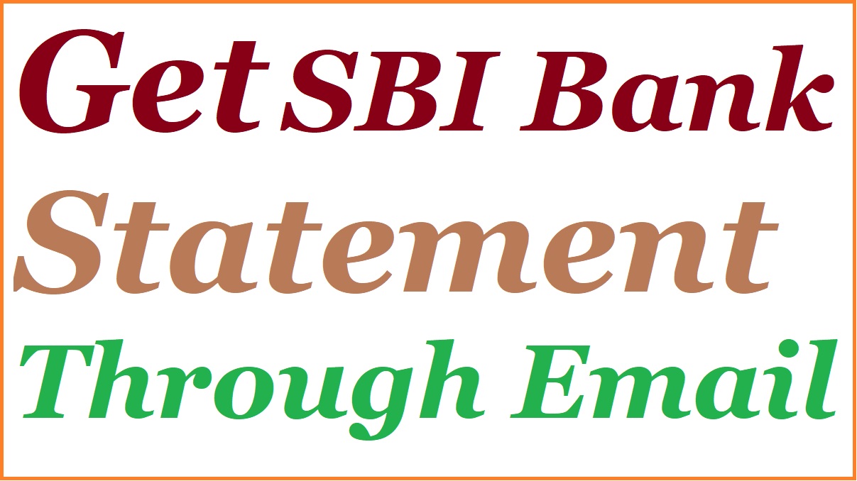 How To Get SBI Bank Statement Through Email How To Get SBI Bank Statement Through Email