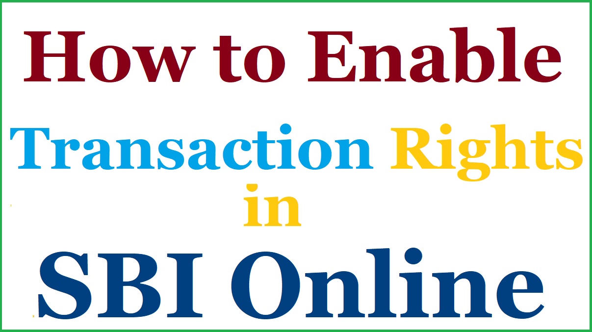 How to Enable Transaction Rights SBI Online | Change Rights in SBI